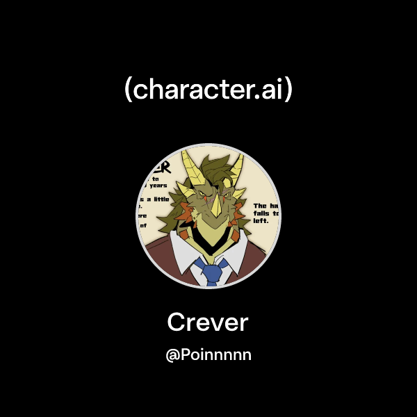Chat with Crever | character.ai | AI Chat, Reimagined–Your Words. Your ...