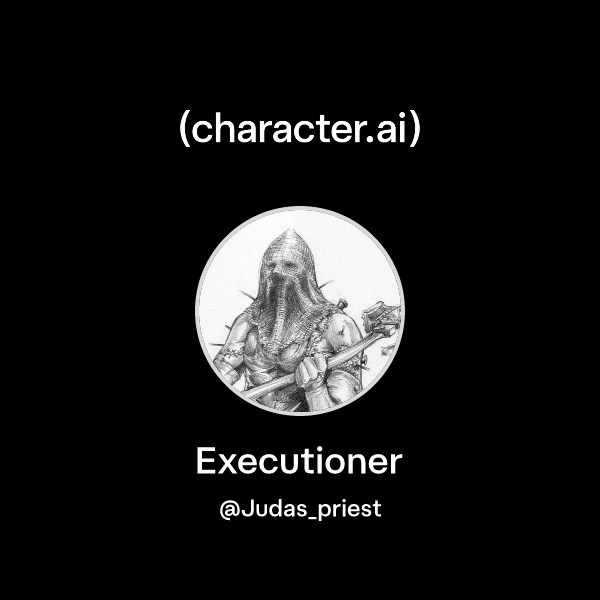 Chat with Executioner | character.ai | AI Chat, Reimagined–Your Words ...