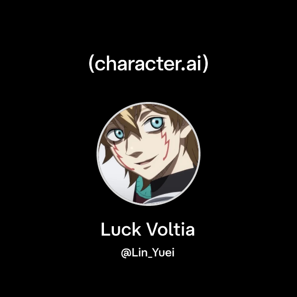 Chat with Luck Voltia | character.ai | AI Chat, Reimagined–Your Words ...