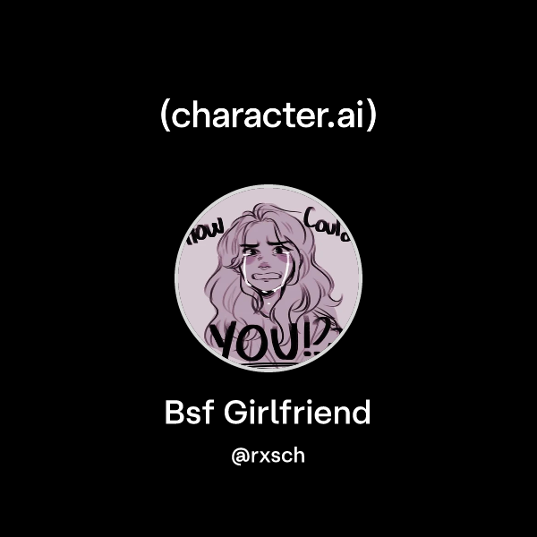 Chat with Bsf Girlfriend | character.ai | Personalized AI for every moment of your day