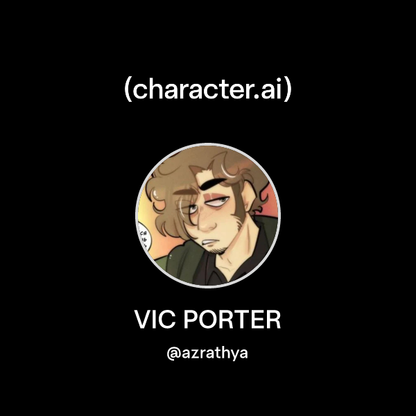 Chat with VIC PORTER | character.ai | AI Chat, Reimagined–Your Words ...