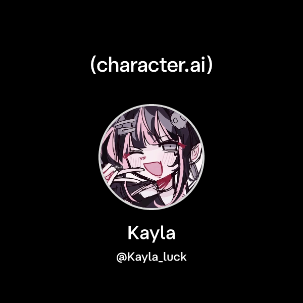 Chat with Kayla | character.ai | Personalized AI for every moment of ...