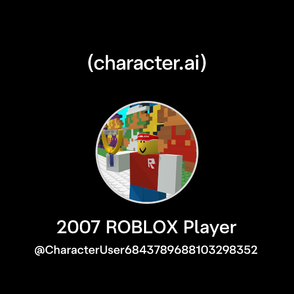 Chat with 2007 ROBLOX Player | character.ai | AI Chat, Reimagined–Your ...