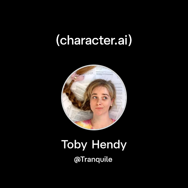 Chat with Toby Hendy | character.ai | Personalized AI for every moment ...