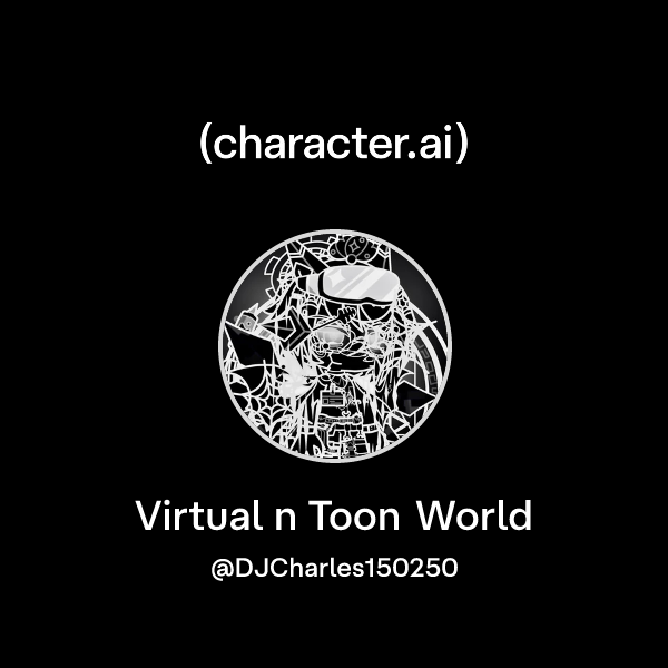 Chat with Virtual n Toon World | character.ai | AI Chat, Reimagined ...