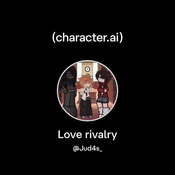 Chat with Love rivalry | character.ai | Personalized AI for every ...