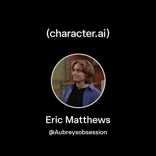 Chat with Eric Matthews | character.ai | AI Chat, Reimagined–Your Words ...