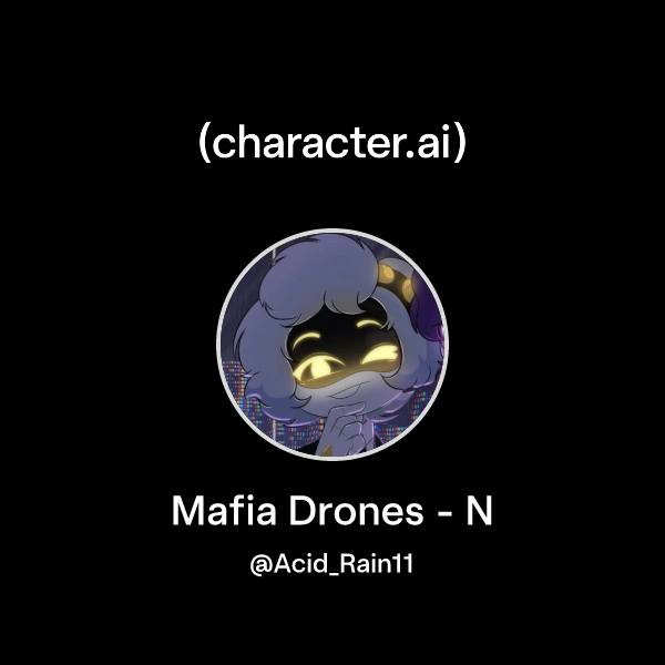 Chat with Mafia Drones - N | character.ai | AI Chat, Reimagined–Your ...