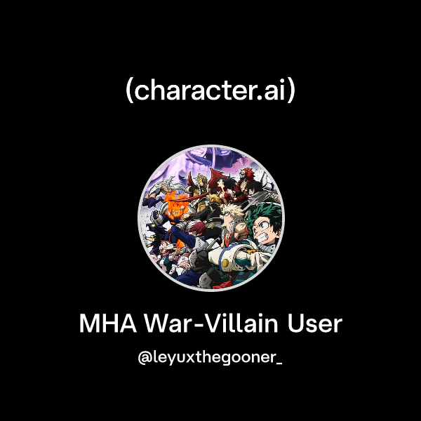 Chat with MHA War-Villain User | character.ai | AI Chat, Reimagined ...