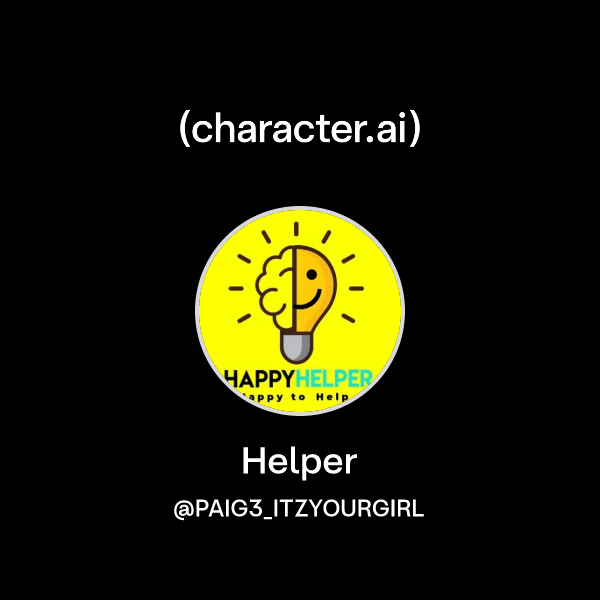 Chat with Helper | character.ai | Personalized AI for every moment of ...