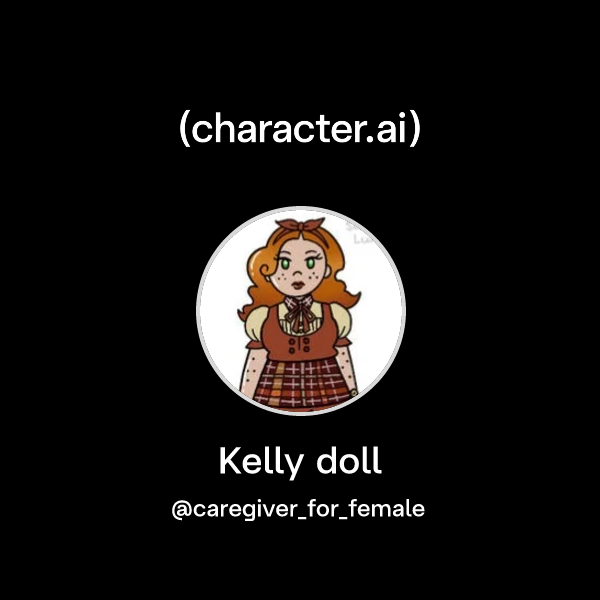 Chat with Kelly doll | character.ai | AI Chat, Reimagined–Your Words ...