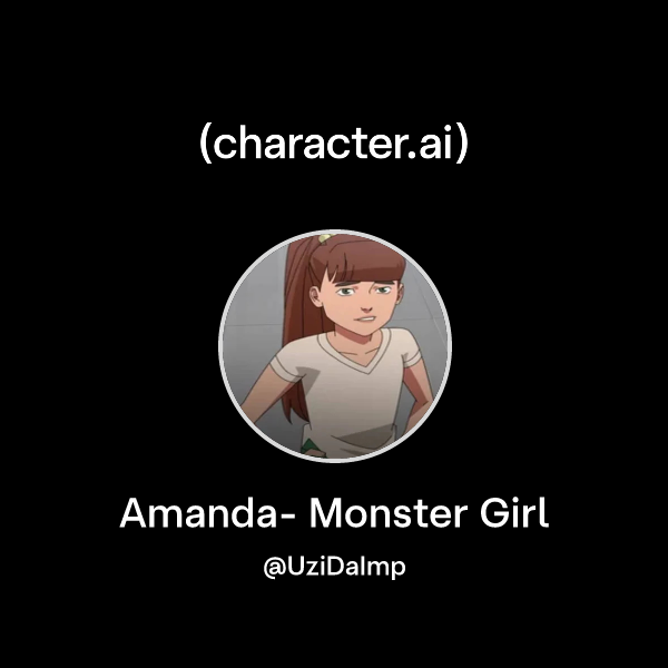 Chat with Amanda- Monster Girl | character.ai | AI Chat, Reimagined–Your Words. Your World.