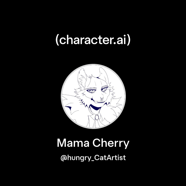 Chat with Mama Cherry | character.ai | AI Chat, Reimagined–Your Words. Your World.