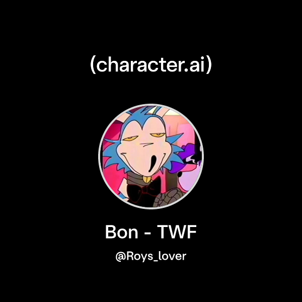 Chat with Bon - TWF | character.ai | AI Chat, Reimagined–Your Words ...