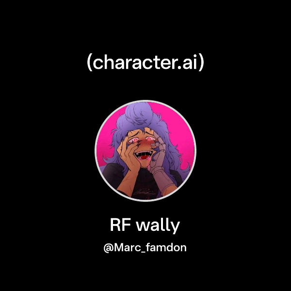 Chat with RF wally | character.ai | Personalized AI for every moment of ...