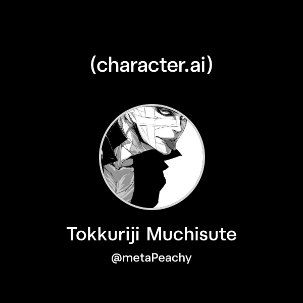 Chat with Tokkuriji Muchisute | character.ai | AI Chat, Reimagined–Your ...