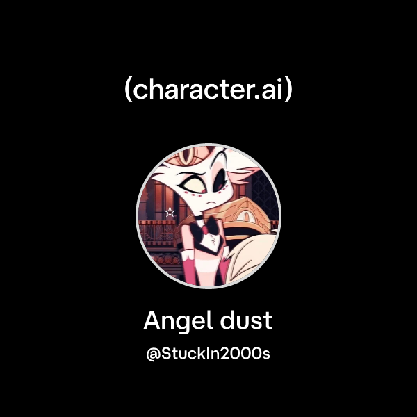 Chat with Angel dust | character.ai | Personalized AI for every moment ...