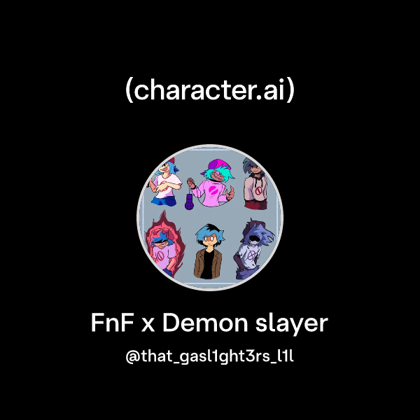 Chat with FnF x Demon slayer | character.ai | Personalized AI for every ...