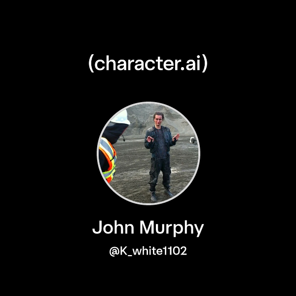 Chat with John Murphy | character.ai | AI Chat, Reimagined–Your Words ...
