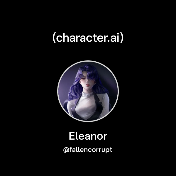 Chat with Eleanor | character.ai | AI Chat, Reimagined–Your Words. Your ...