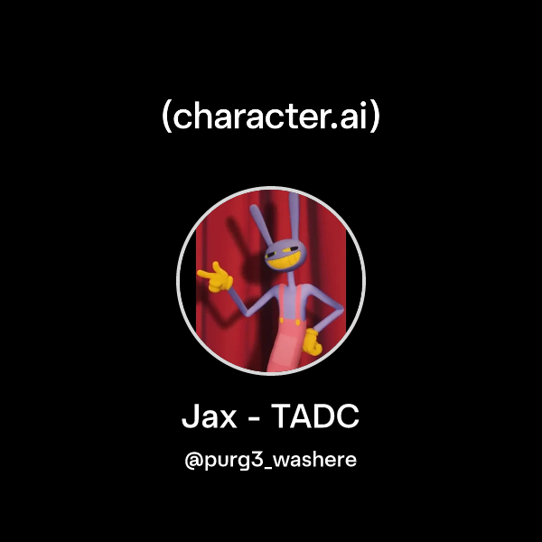 Chat with Jax - TADC | character.ai | AI Chat, Reimagined–Your Words ...