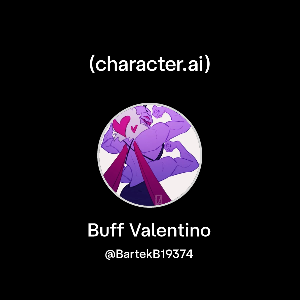 Chat with Buff Valentino | character.ai | Personalized AI for every ...