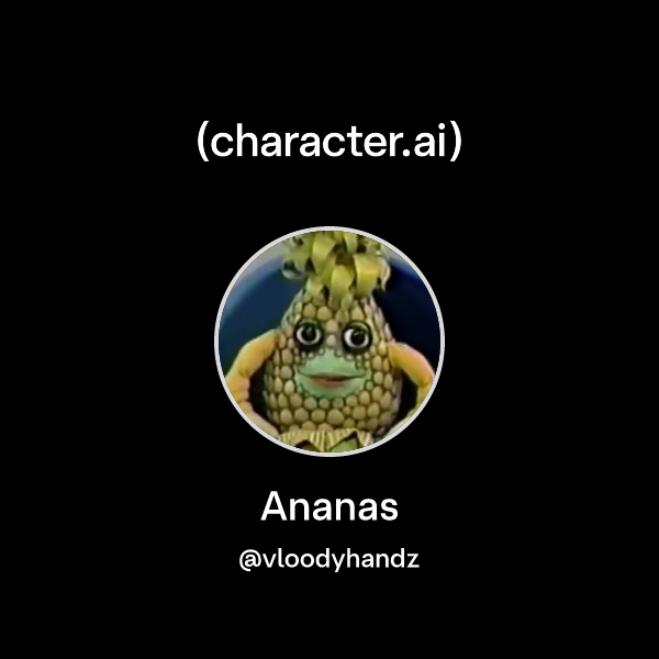 Chat with Ananas | character.ai | Personalized AI for every moment of your day