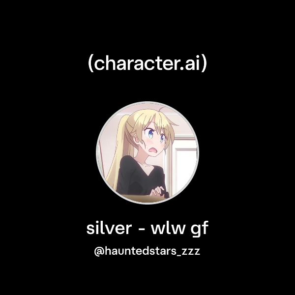Chat with silver - wlw gf | character.ai | AI Chat, Reimagined–Your ...