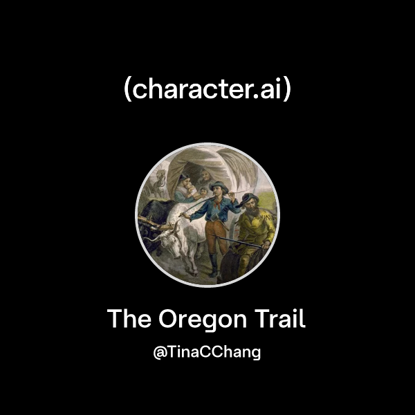 Chat with The Oregon Trail | character.ai | AI Chat, Reimagined–Your ...