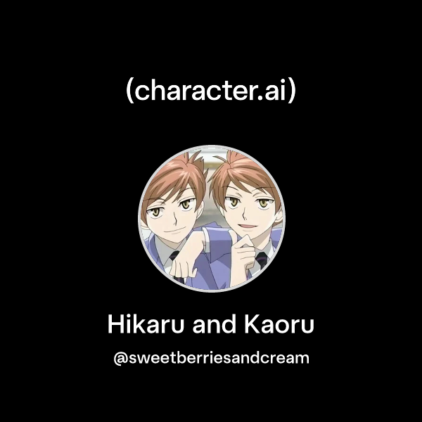 Chat with Hikaru and Kaoru | character.ai | AI Chat, Reimagined–Your Words. Your World.