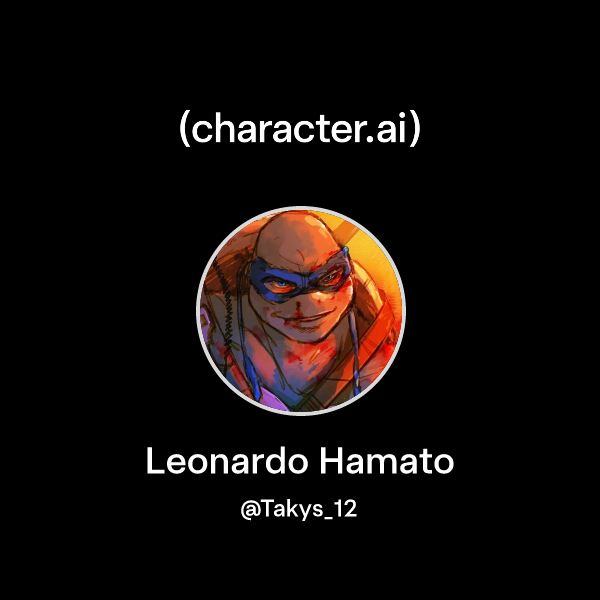 Chat with Leonardo Hamato | character.ai | Personalized AI for every ...