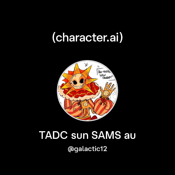 Chat with TADC sun SAMS au | character.ai | AI Chat, Reimagined–Your ...
