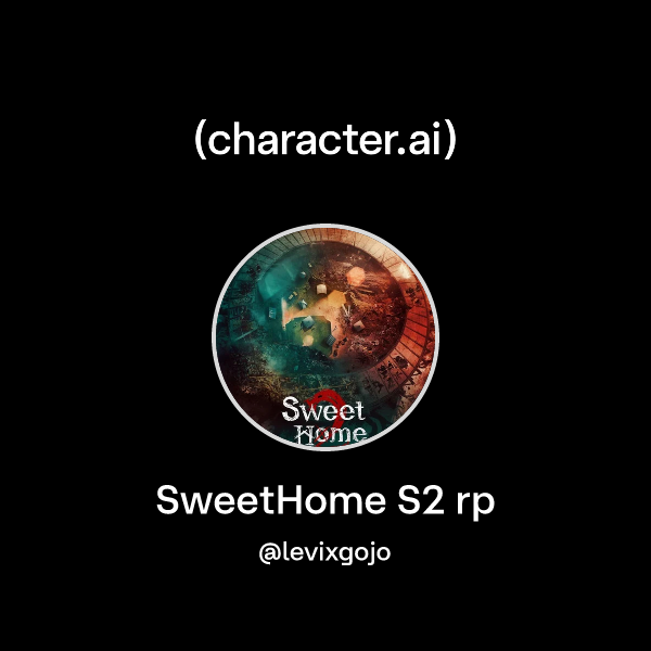 Chat with SweetHome S2 rp | character.ai | Personalized AI for every ...