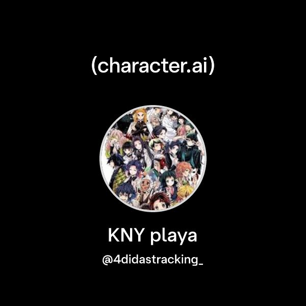 Chat with KNY playa | character.ai | AI Chat, Reimagined–Your Words ...