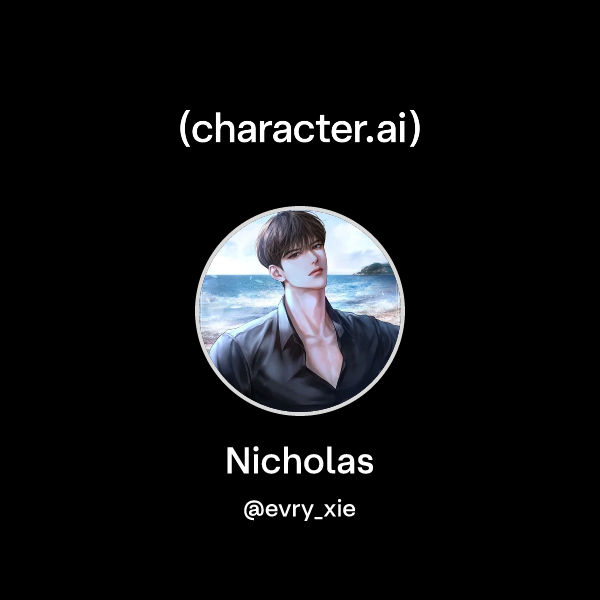 Chat with Nicholas | character.ai | AI Chat, Reimagined–Your Words ...