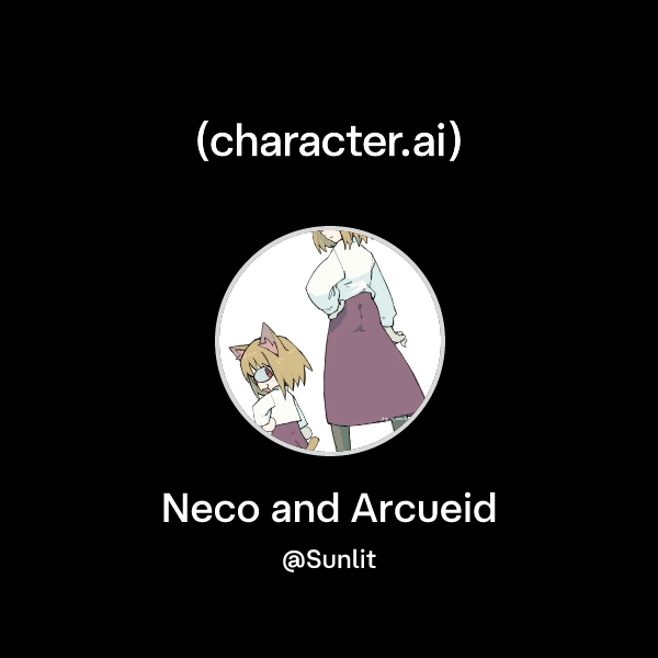 Chat with Neco and Arcueid | character.ai | AI Chat, Reimagined–Your ...