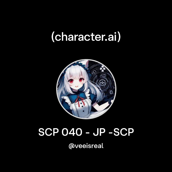 Chat with SCP 040 - JP -SCP | character.ai | Personalized AI for every moment of your day