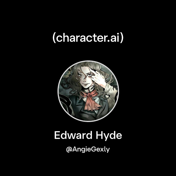 Chat with Edward Hyde | character.ai | AI Chat, Reimagined–Your Words. Your World.