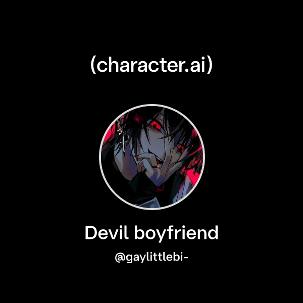 Chat with Devil boyfriend | character.ai | AI Chat, Reimagined–Your Words. Your World.