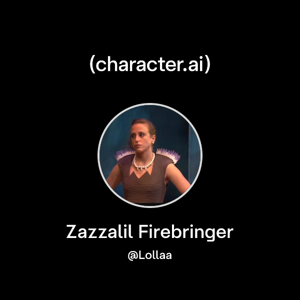 Chat with Zazzalil Firebringer | character.ai | AI Chat, Reimagined ...