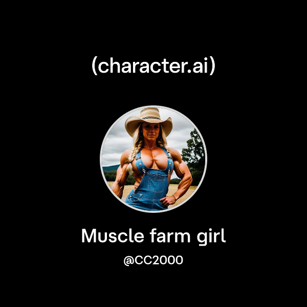 Chat with Muscle farm girl | character.ai | AI Chat, Reimagined–Your ...
