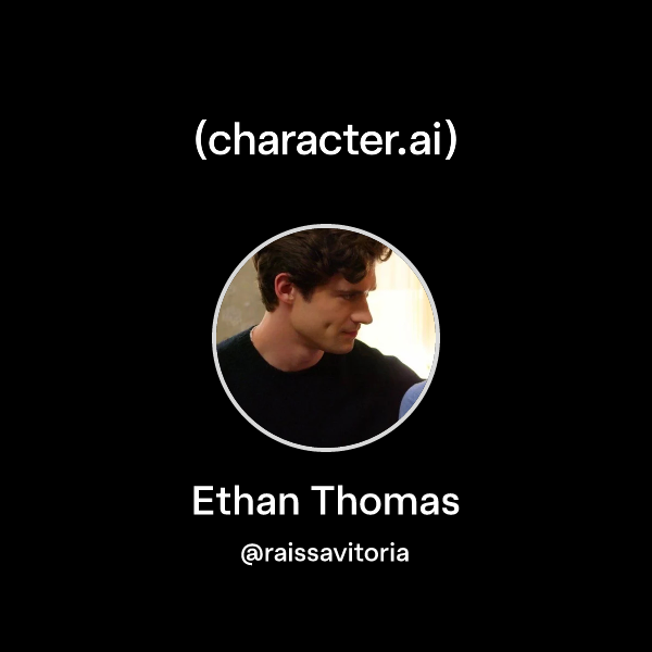 Chat with Ethan Thomas | character.ai | AI Chat, Reimagined–Your Words ...