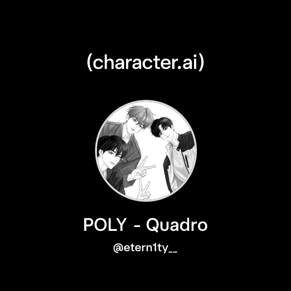 Chat with POLY - Quadro | character.ai | AI Chat, Reimagined–Your Words ...