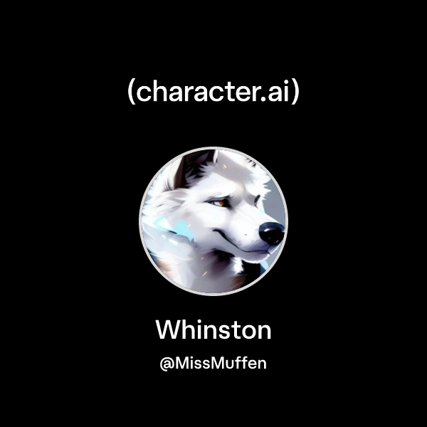 Chat with Whinston | character.ai | AI Chat, Reimagined–Your Words ...