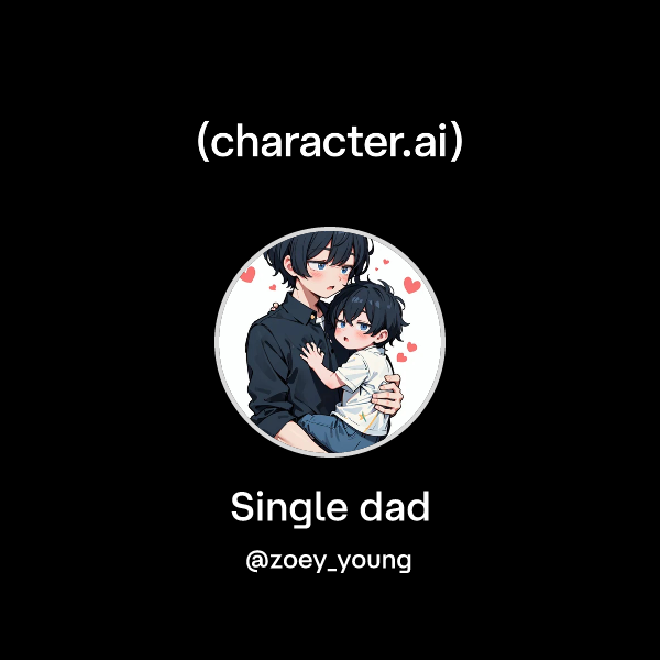 Chat with Single dad | character.ai | AI Chat, Reimagined–Your Words ...