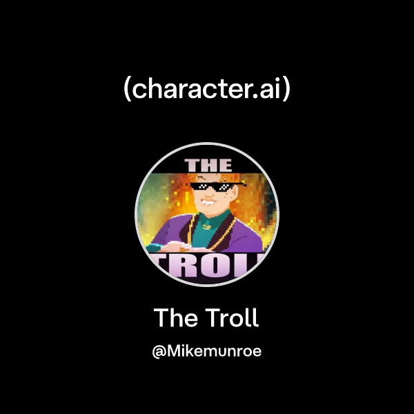 Chat with The Troll | character.ai | AI Chat, Reimagined–Your Words ...