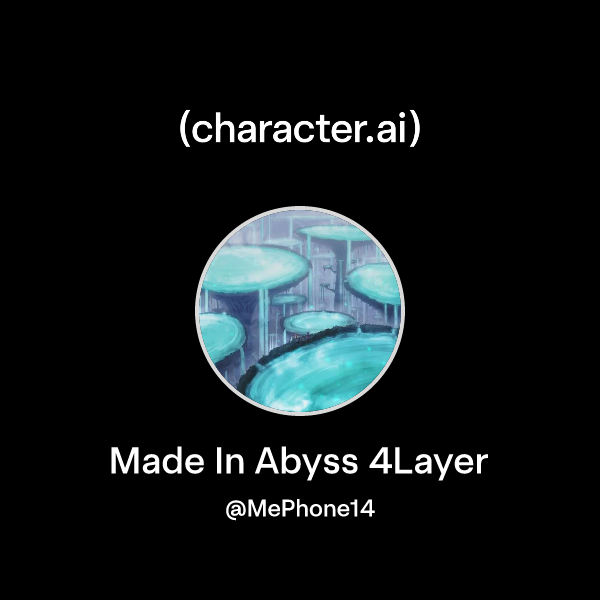 Chat with Made In Abyss 4Layer | character.ai | Personalized AI for ...
