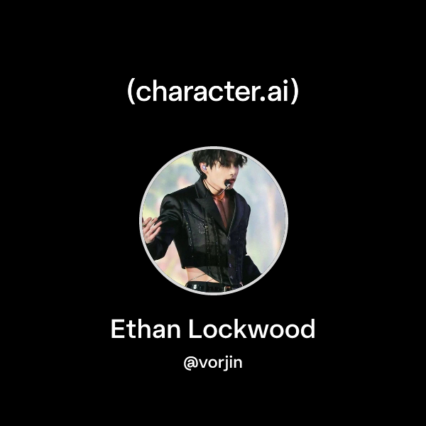 Chat with Ethan Lockwood | character.ai | Personalized AI for every ...