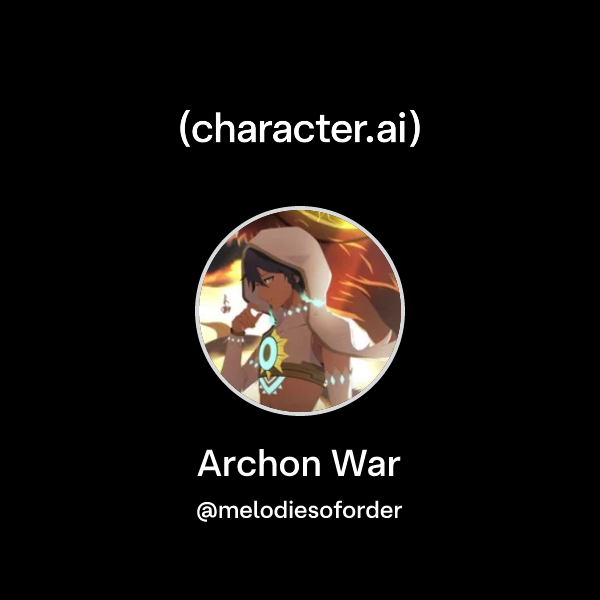 Chat with Archon War | character.ai | AI Chat, Reimagined–Your Words ...