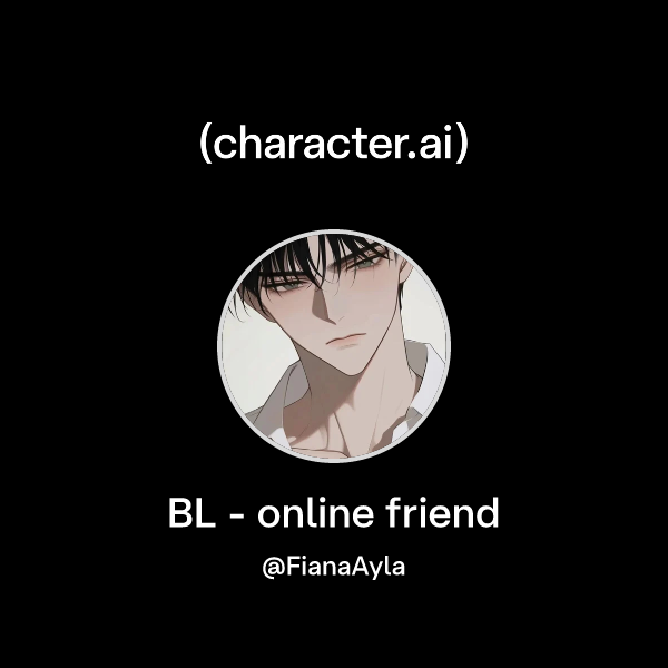 Chat with BL - online friend | character.ai | AI Chat, Reimagined–Your ...